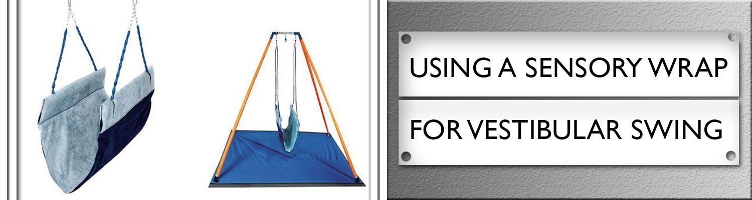 Using a Sensory Wrap for Vestibular Swing | Health Products For You
